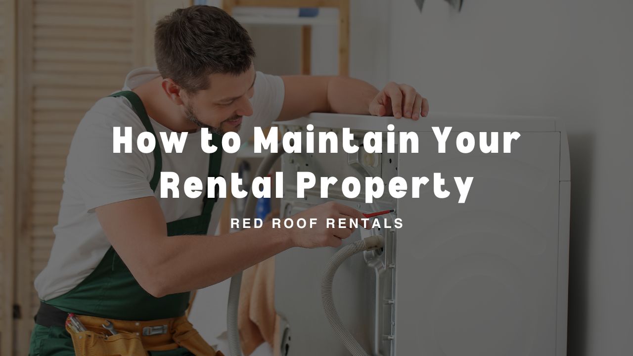 Tips to Properly Maintain Your Residential Rental Properties